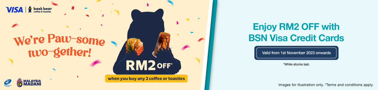 Enjoy RM2 OFF at Bask Bear with BSN Visa Credit Cards | BSN Malaysia
