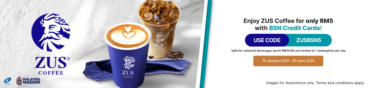 Enjoy your favourite drinks from ZUS Coffee at only RM5 with BSN Credit ...